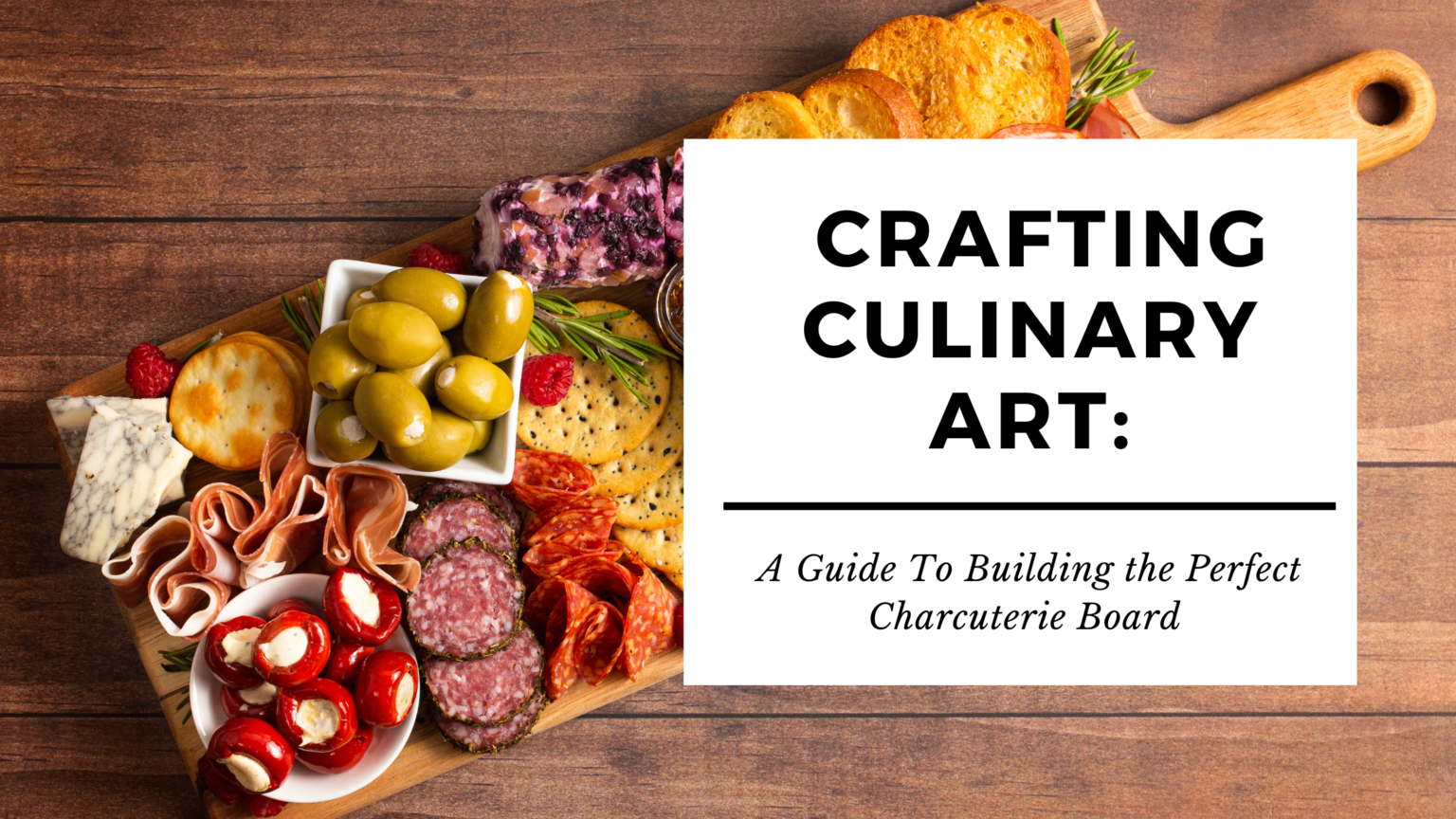 Crafting Culinary Art: A Guide to Building the Perfect Charcuterie ...