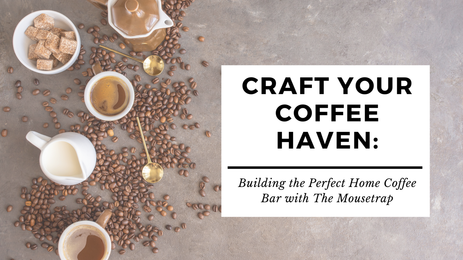 Craft Your Coffee Haven: Building the Perfect Home Coffee Bar with The ...