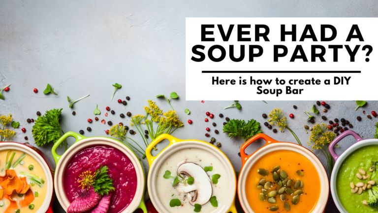 Ever had a Soup Party? Here is How to Create an Amazing DIY Soup Bar ...